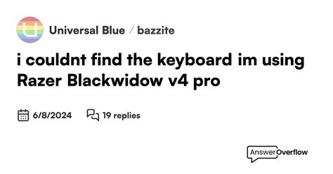 I Couldnt Find The Keyboard Im Using `razer Blackwidow V4 Pro` Universal Blue