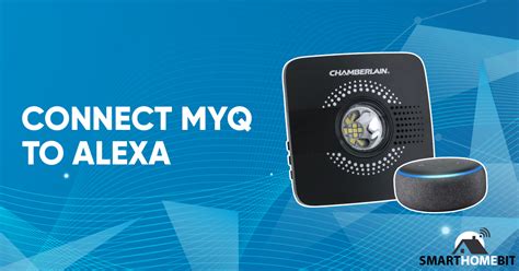 Connect Myq To Alexa Smarthomebit
