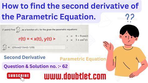 How To Find The Second Order Derivative Of The Parametric Equations Youtube