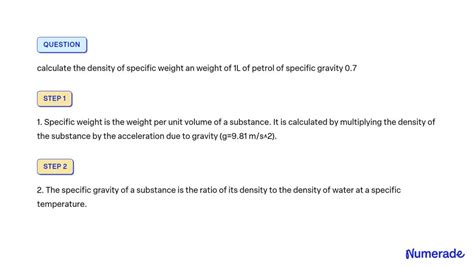 SOLVED Calculate The Density Of Specific Weight An Weight Of L Of Petrol Of Specific Gravity