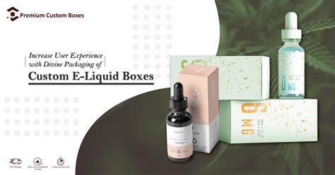 How To Design Elegant Custom E Liquid Packaging Boxes Pcb