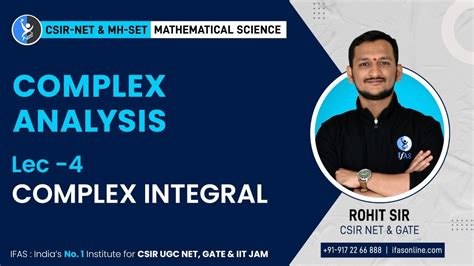 Complex Integral Complex Analysis Lecture 4 Csir Net Mathematical Science Ifas Youtube