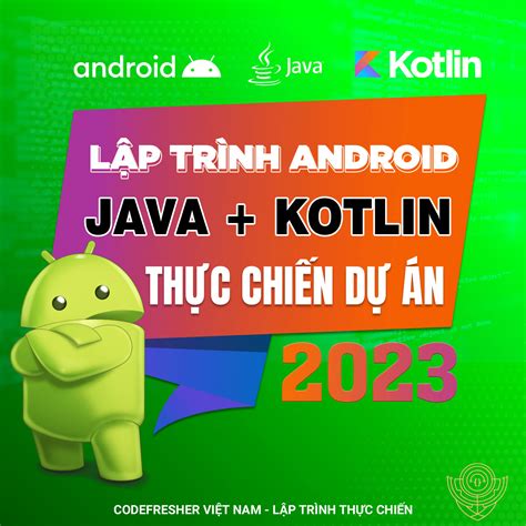 Khoá Lập Trình Android Java Kotlin Trung Tâm Codefresher Đào Tạo Lập Trình Thực Chiến