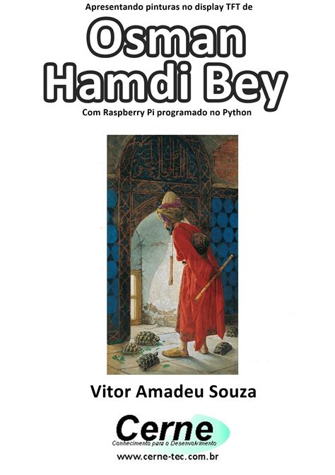 apresentando pinturas no display tft de osman hamdi bey com raspberry pi programado no python by