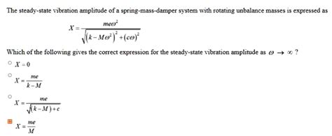 The Steady State Vibration Amplitude Of A Spring Mass Damper System With Rotating Unbalance