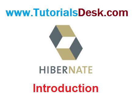 Hibernate Intoduction And Overview TutorialsDesk