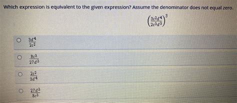 solved which expression is equivalent to the given expression assume