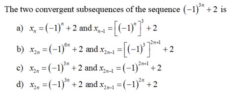 Solved The Two Convergent Subsequences Of The Sequence