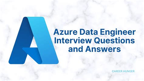 Azure Data Engineer Interview Questions And Answers Career Hunger
