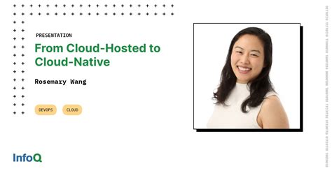 From Cloud Hosted To Cloud Native Infoq