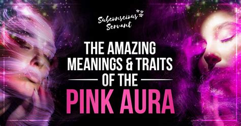 5 Amazing Pink Aura Meanings And Traits Subconscious Servant