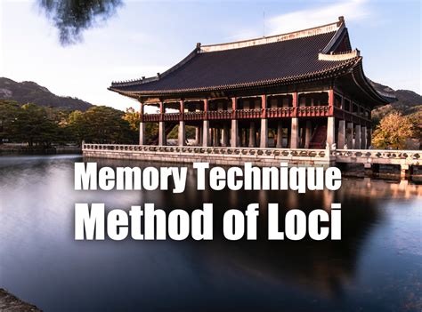 The Method Of Loci Unlock The Power Of This Memory Enhancement