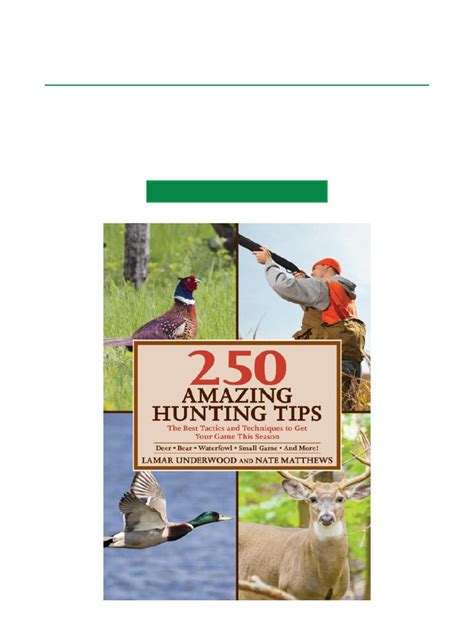 250 Amazing Hunting Tips The Best Tactics And Techniques To Get Your