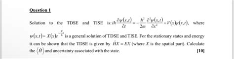 Solved Question 1solution To The Tdse And Tise Is
