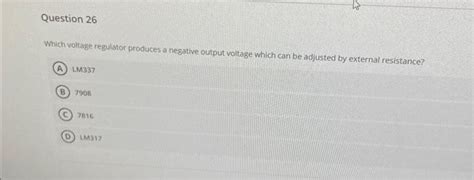 solved question 26 which voltage regulator produces a