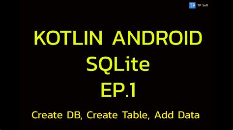 Kotlin Android Sqlite Ep1 Create Database Create Table Add Data Totable Youtube
