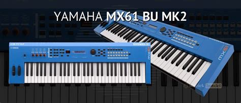 Yamaha Mx61 Bu Mk2 Synthesizer Draagbaar Veelzijdig En Krachtig Muziekbundel Nl