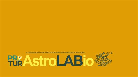 Astrolabio Il Sistema Protur Per Costruire Destinazioni Turistiche