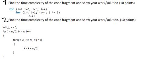Solved 1 Find The Time Complexity Of The Code Fragment And
