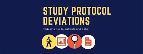 The Importance Of Protocol Deviations And Violations To Subject Safety
