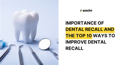 Dental Recall Importance And Ways To Improve Recall