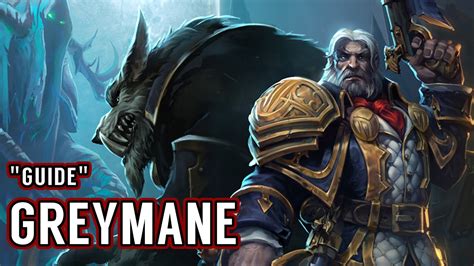 Everything I Have To Say About Greymane Heroes Of The Storm Guide Youtube