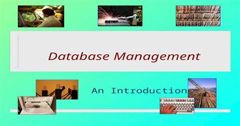 Ppt Database Management An Introduction Goals For Today N Describe Why Databases Have Become