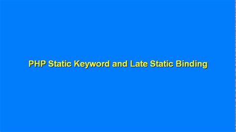 Php Oop Static Keyword And Latestatic Binding Youtube