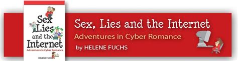 Sex Lies And The Internet The Official Online Home Of Helene Fuchs