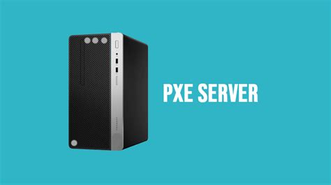 Pxe Server Benefits Use Cases And Top 10 Solutions For Remote Network Booting Edmodo