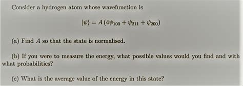 Solved Consider A Hydrogen Atom Whose Wavefunction Is A Chegg