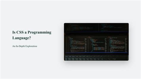is css a programming language an in depth exploration cjandco