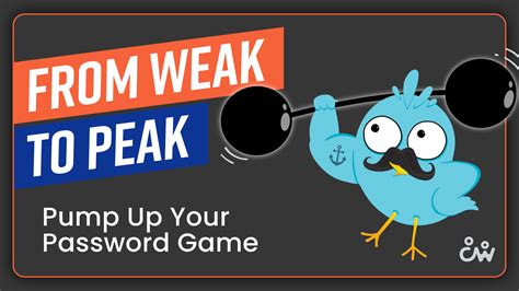 From Weak To Peak Pump Up Your Password Game Caseworthy