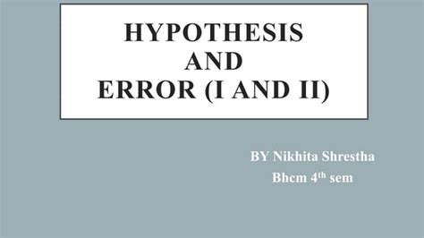 Hypothesis And Errorspptx Type I And Type Ii Errors Pptx Genetics
