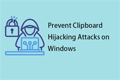 New Strategies To Prevent Clipboard Hijacking Attacks On Windows