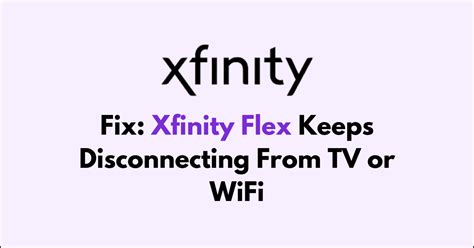How To Fix Xfinity Flex Keeps Disconnecting From TV Or WiFi NetworkBuildz