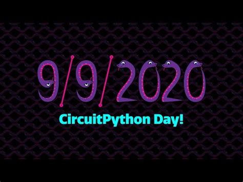 The Python On Hardware Number 99 CircuitPythonDay 2020 CircuitPython