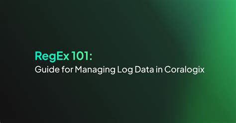 Regex 101 Guide For Managing Log Data Coralogix