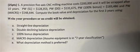 Solved 25pts 5 A Precision Five Axis Cnc Milling Machine