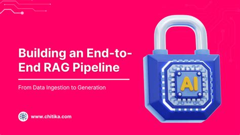 end to end rag pipeline from ingestion to output