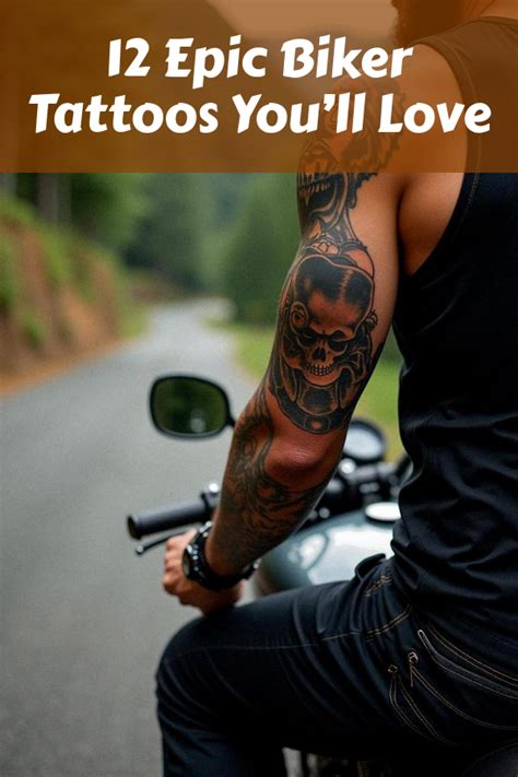 12 Epic Biker Tattoos Youll Love Biker Tattoos Motorcycle Tattoos