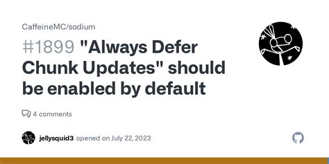 Always Defer Chunk Updates Should Be Enabled By Default Issue CaffeineMC Sodium GitHub