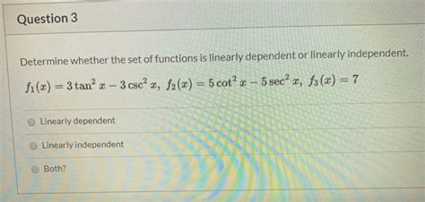 Solved Question Determine Whether The Set Of Functions Is Chegg Com