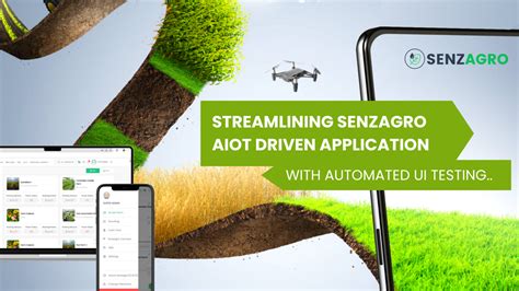 Streamlining Senzagro Aiot Driven Application With Automated Ui Testing
