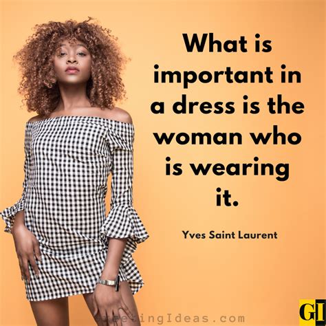 40 Impressive Dress Quotes And Sayings On Style And Attitude