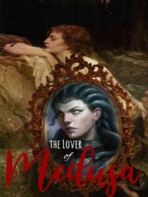 The Lover Of Medusa Novel Read Free Webnovel
