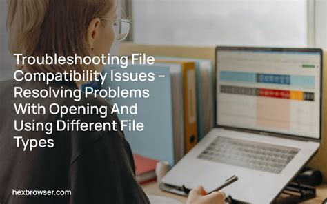 Troubleshooting File Compatibility Issues Resolving Problems With