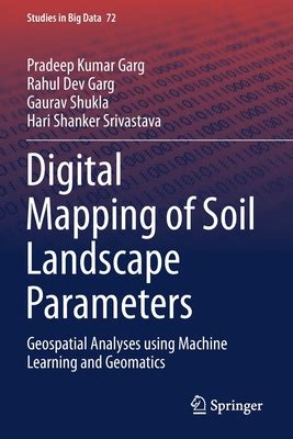 Digital Mapping Of Soil Landscape Parameters Geospatial Analyses Using Machine Learning And