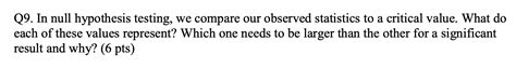 Solved Q9 In Null Hypothesis Testing We Compare Our