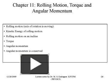 Chapter 11 Rolling Torque And Angular Momentum Presentation Free To View